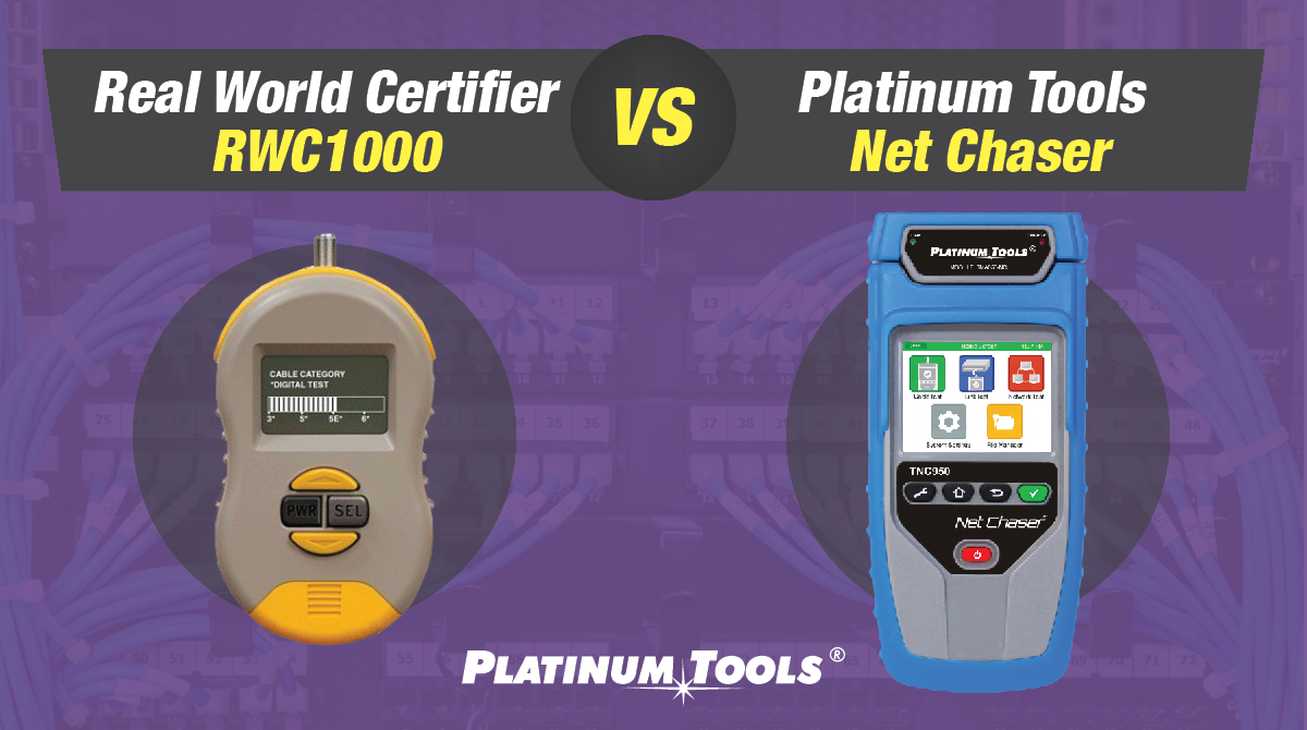 Real World Certifier RWC1000 vs Net Chaser - Platinum Tools®
